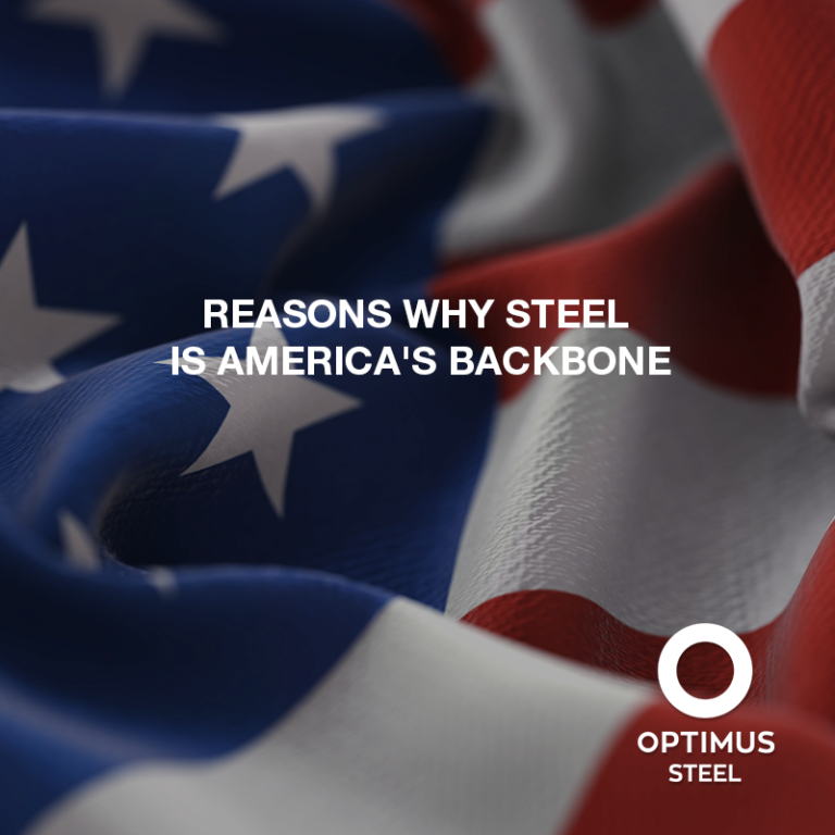 Reasons why steel is America's backbone - Optimus LLC